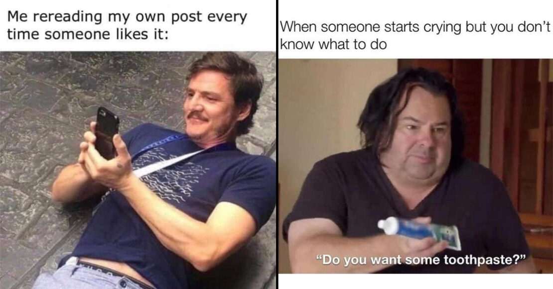 Me, IRL (25 Relatable Memes)