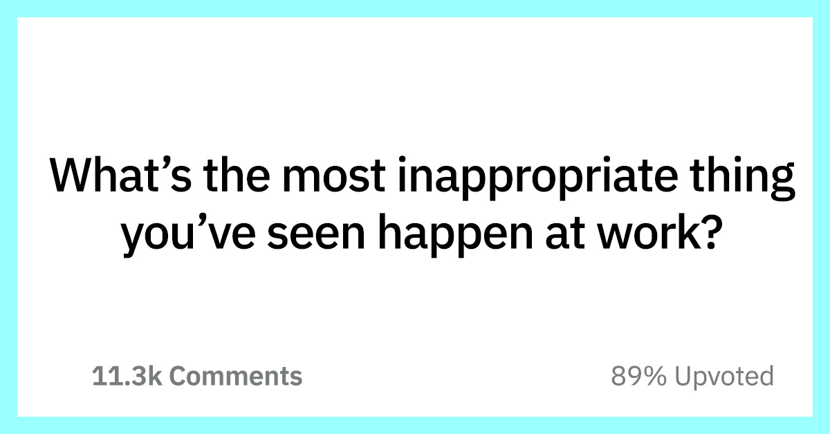 People Are Sharing The Most Inappropriate Things They’ve Seen Go Down ...