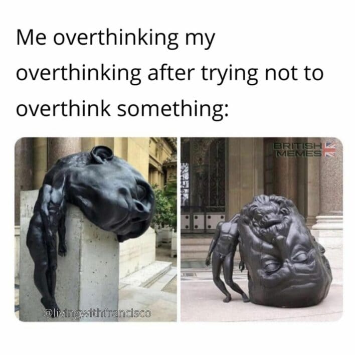 17 Memes That Might Be Relatable If You're An Overthinker